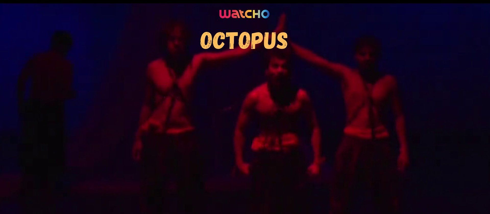 Watch octopus only on Watcho